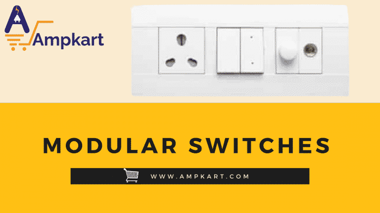Why Should You Pick Modular Switches Over The Non-Modular Ones | Ampkart