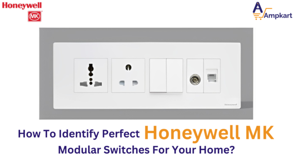 Which Modular Switch Will Fit With Your Honeywell MK Switchboard? | Ampkart